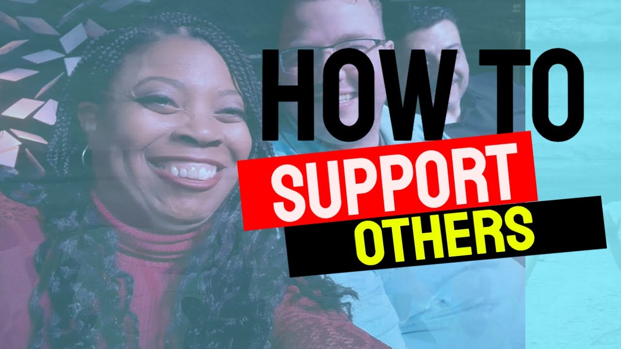 How To Support Others YouTube how-to-support-others-youtube