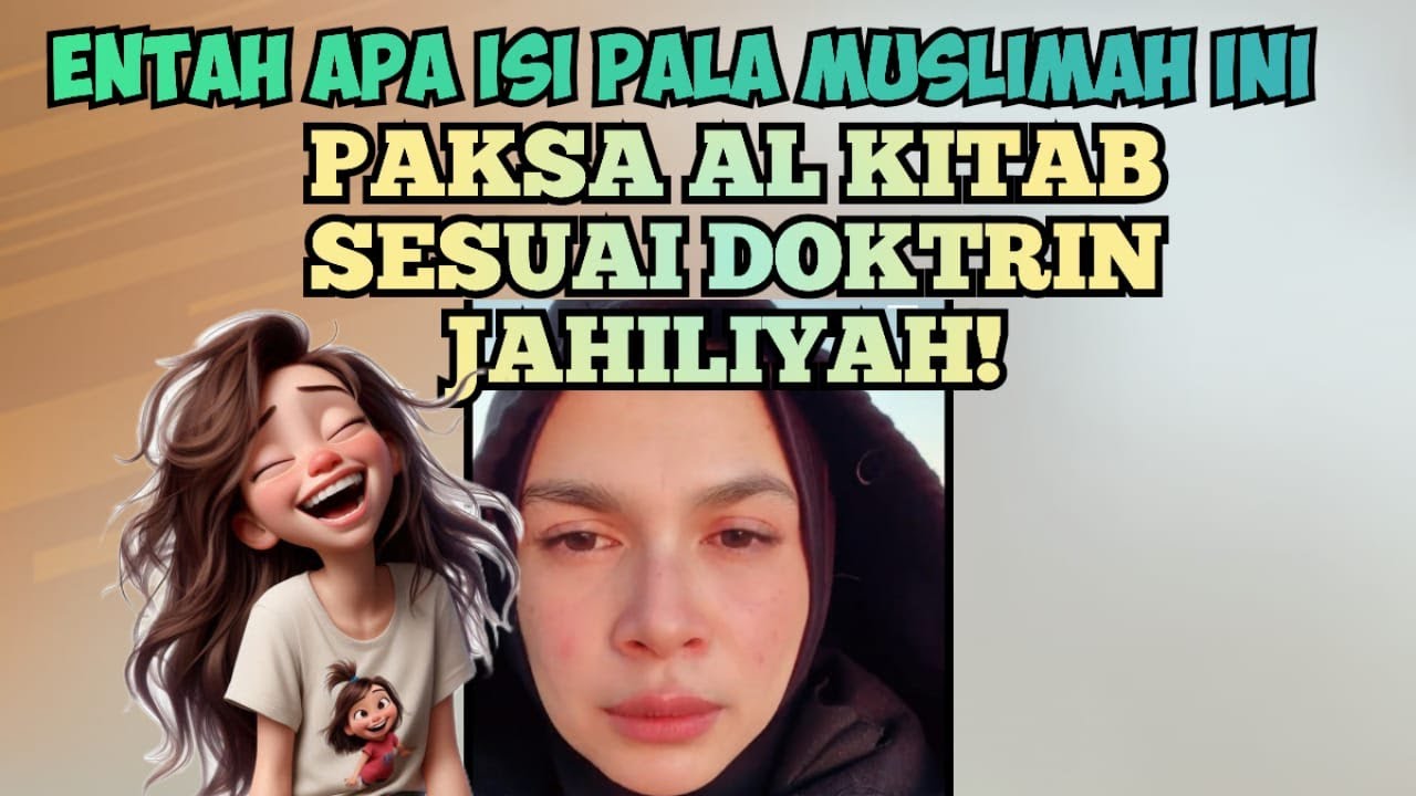 ENTAH APA ISI PALA MUSLIMAH INI PAKSA DOKTRIN JAHILIYAHNYA KEKRISTEN ...