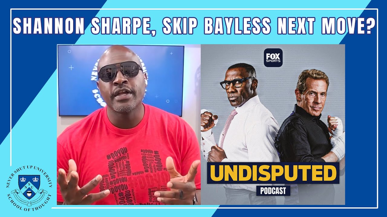 Shannon Sharpe, Skip Bayless, Undisputed Next Move?! Where is Sports ...