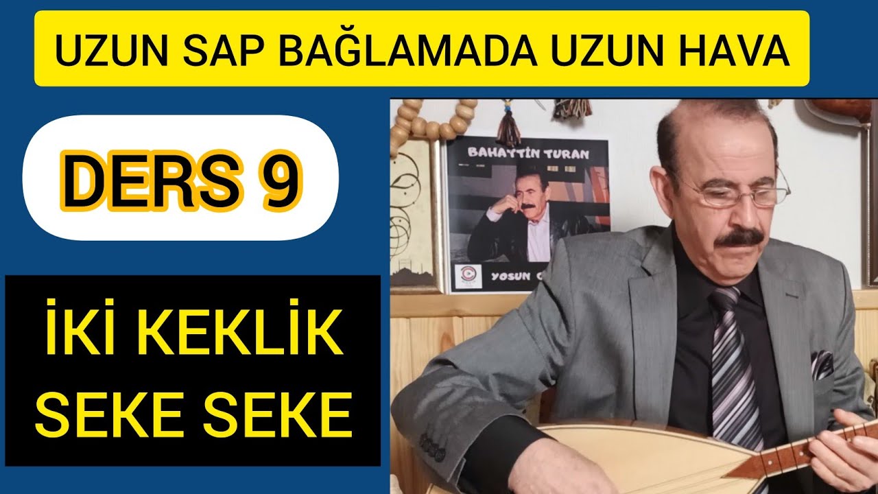 9 Ders iki keklik seke seke-uzun sap bağlamada uzun hava dersi-nota ...