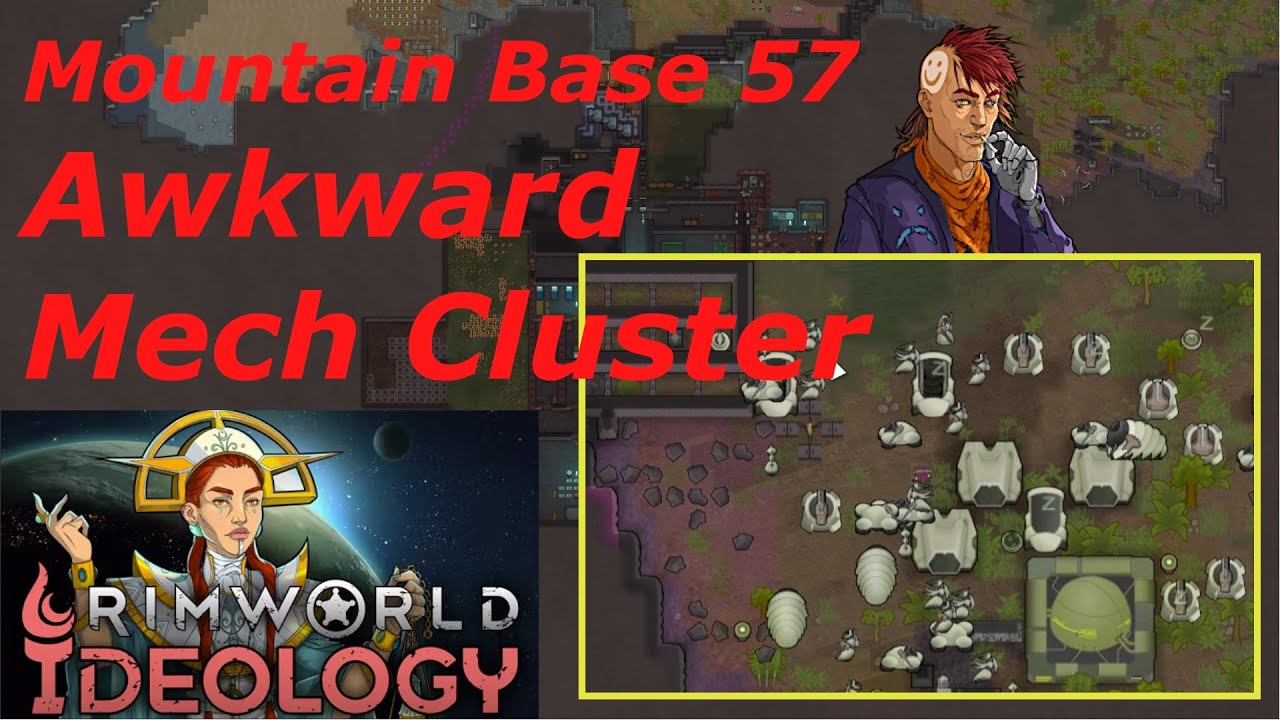 Rimworld Playthrough Episode 57 / Mountain Base (Awkward Mech Cluster ...