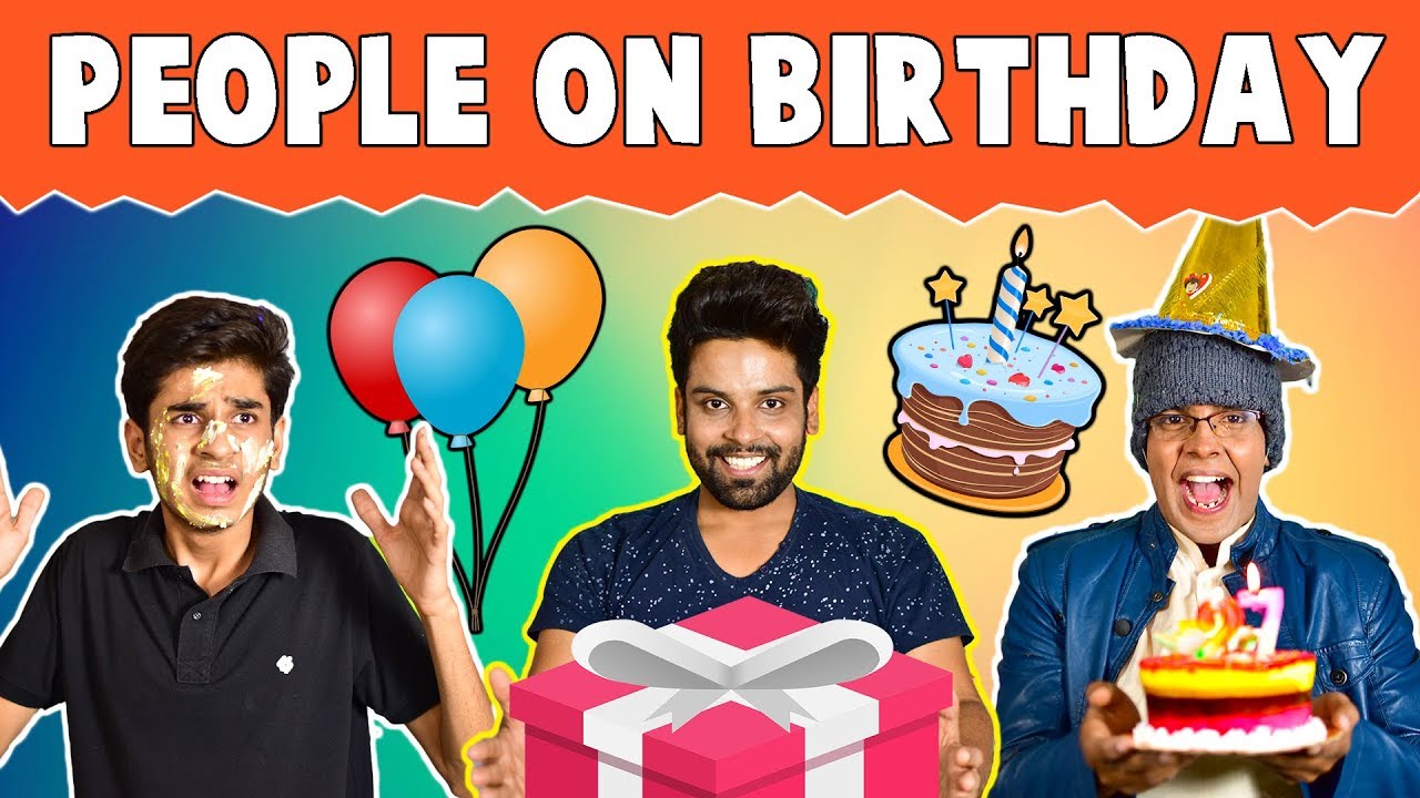 PEOPLE ON BIRTHDAY | The Half-Ticket Shows - YouTube