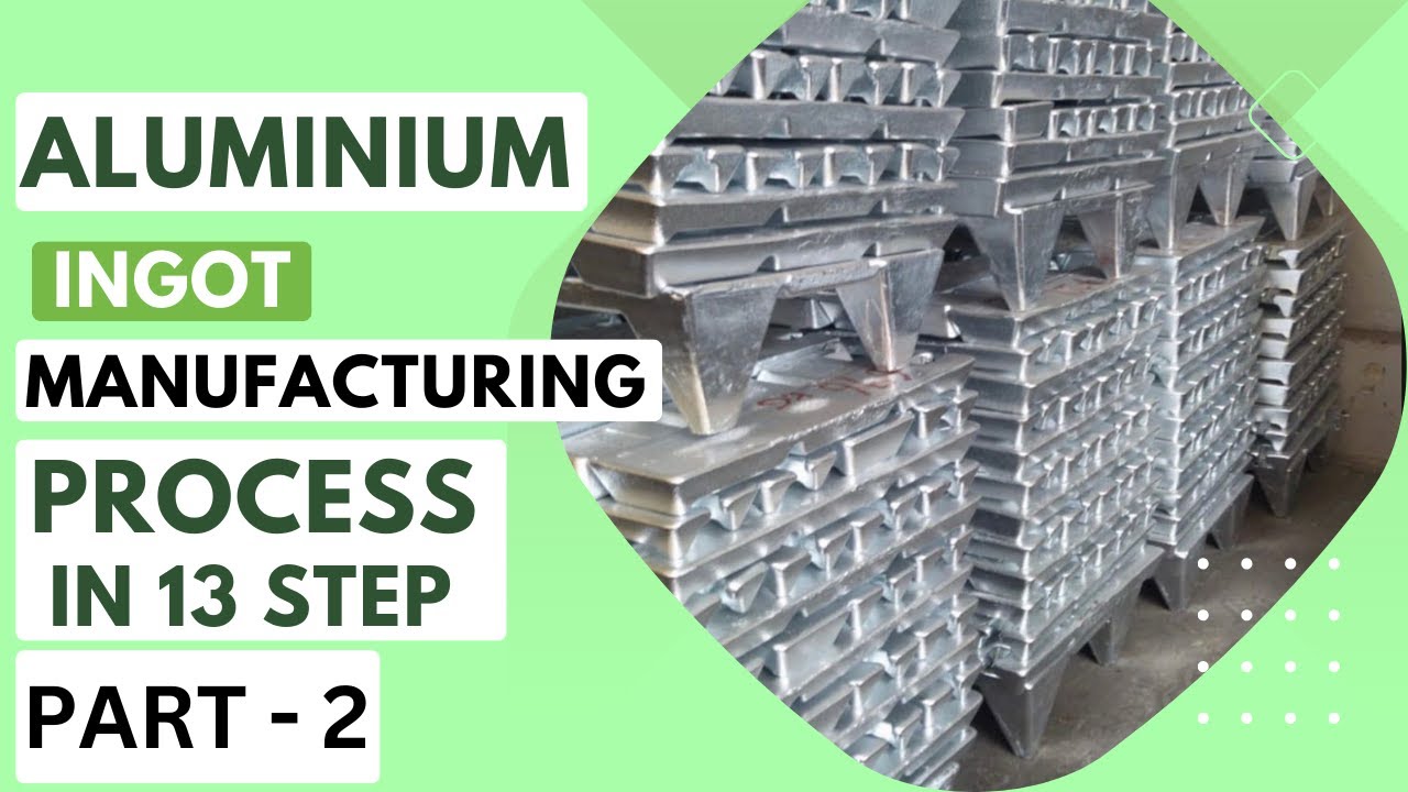 Aluminium Ingot Complete Manufacturing Process In 13 Steps YouTube aluminium-ingot-complete-manufacturing-process-in-13-steps-youtube