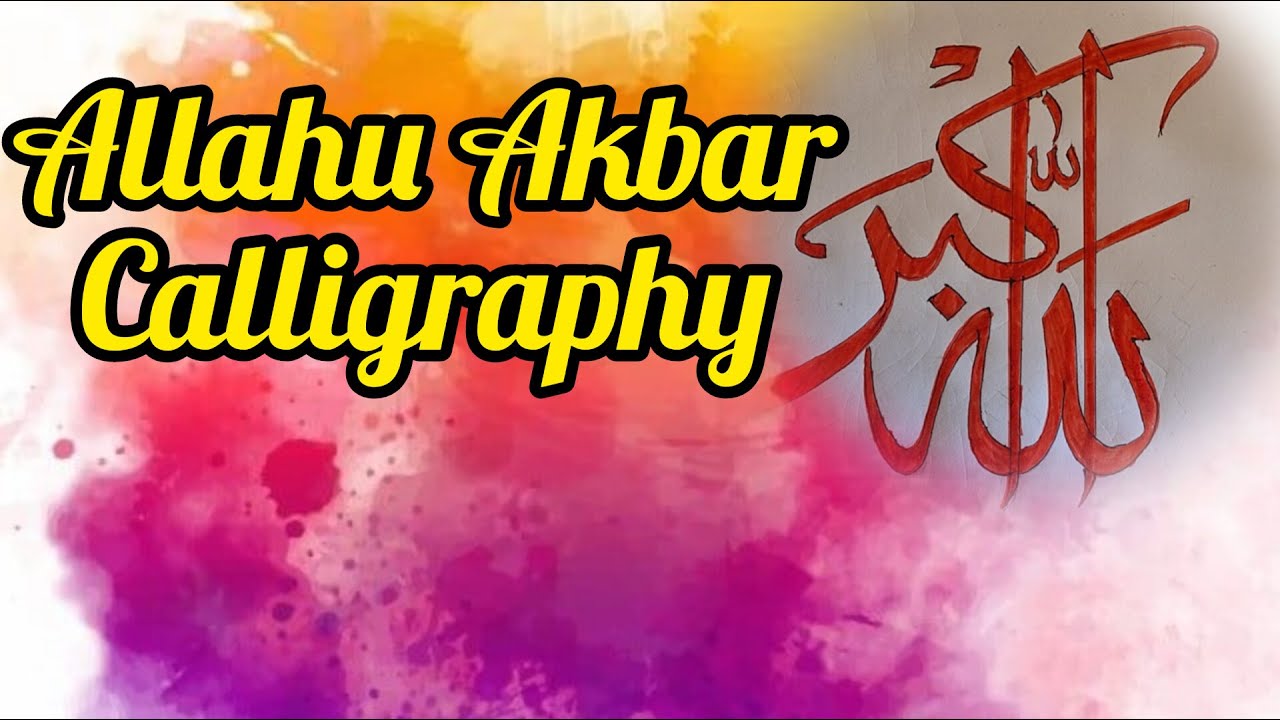 Allahu Akbar write in Arabic calligraphy.. #youtubevideo - YouTube