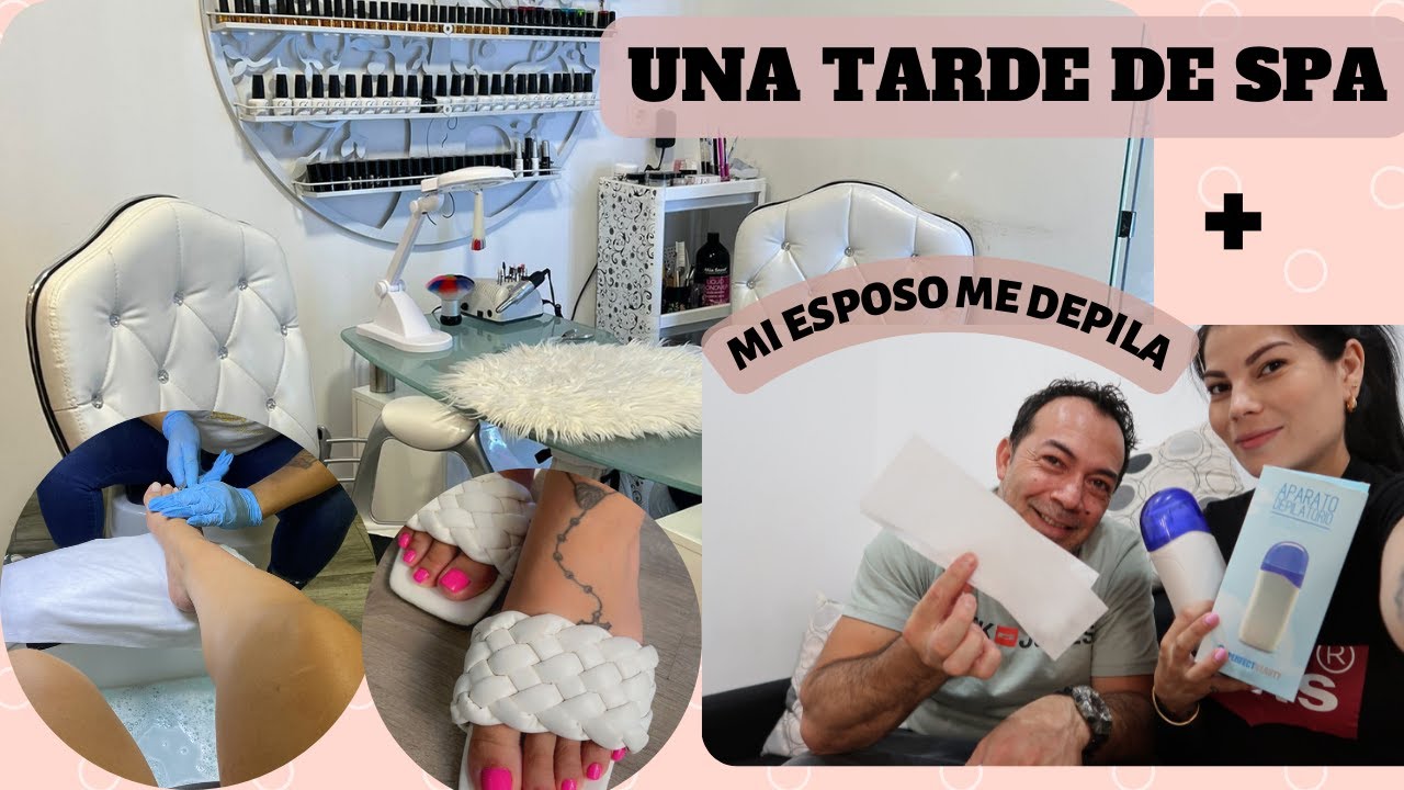 TARDE DE SPA + MI ESPOSO ME DEPILA - YouTube