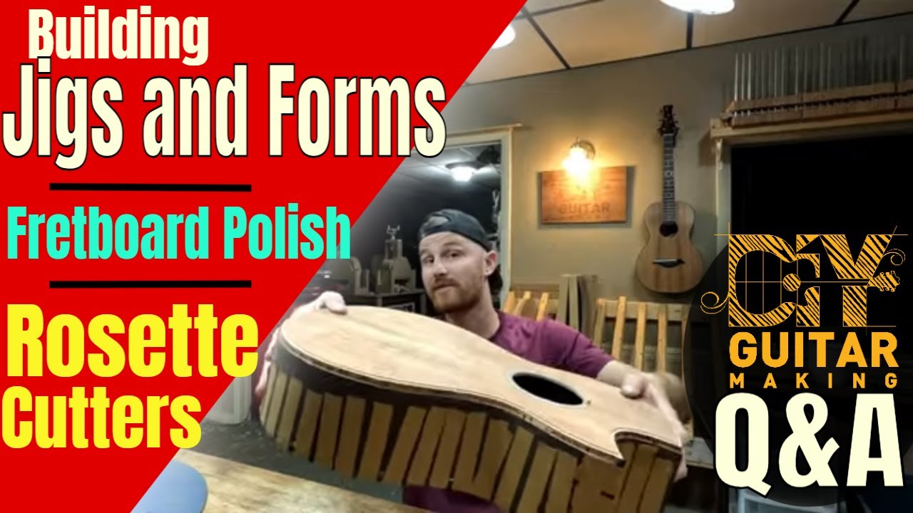 Q&A | Building Jigs and Forms, Fretboard Polish, Rosette Cutters - YouTube