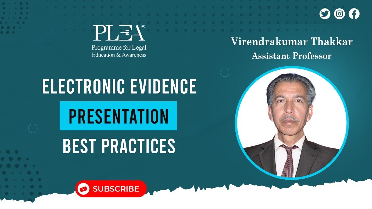 Electronic Evidence Presentation Best Practices by Virendrakumar ...