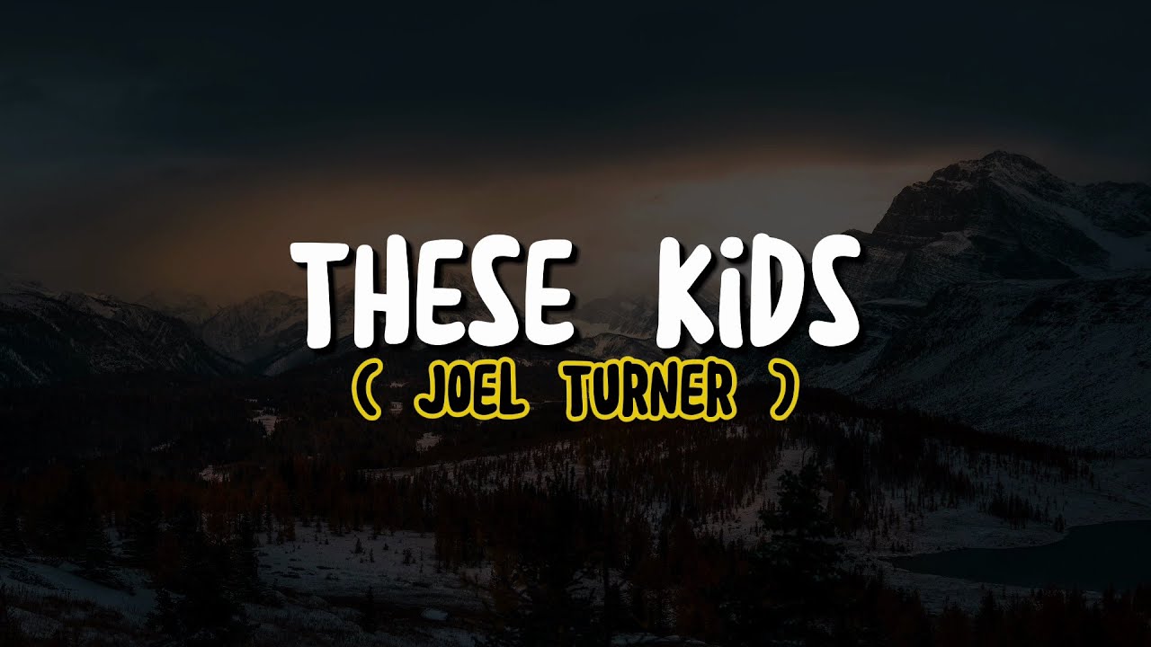 Joel Turner - These Kids (Lyrics) - YouTube