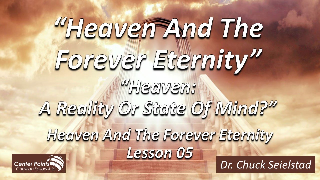 Teaching 131 - Heaven And The Forever Eternity - Lesson 05 - Heaven: A ...