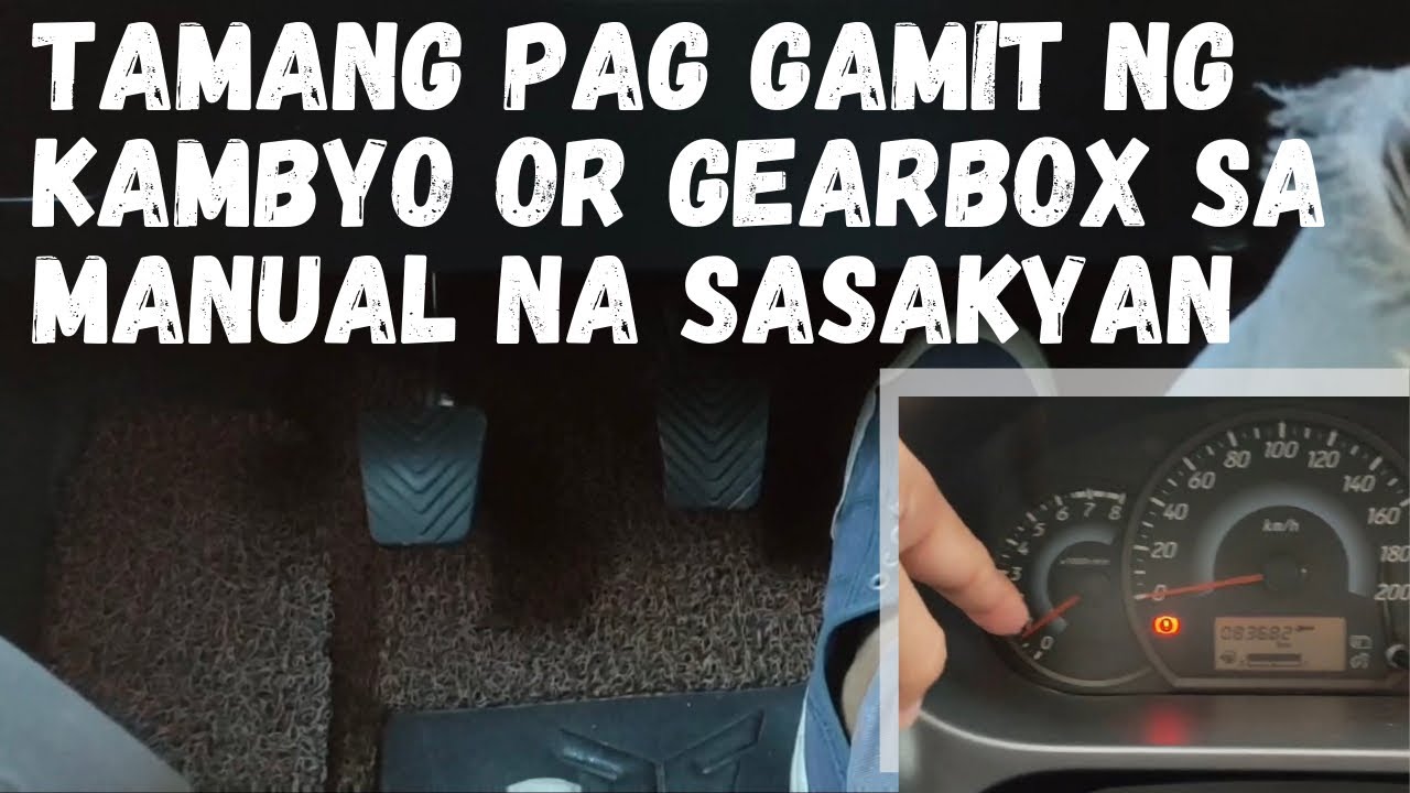 PAANO ang tamang pag gamit ng KAMBYO or GEARBOX sa Manual na Sasakyan ...