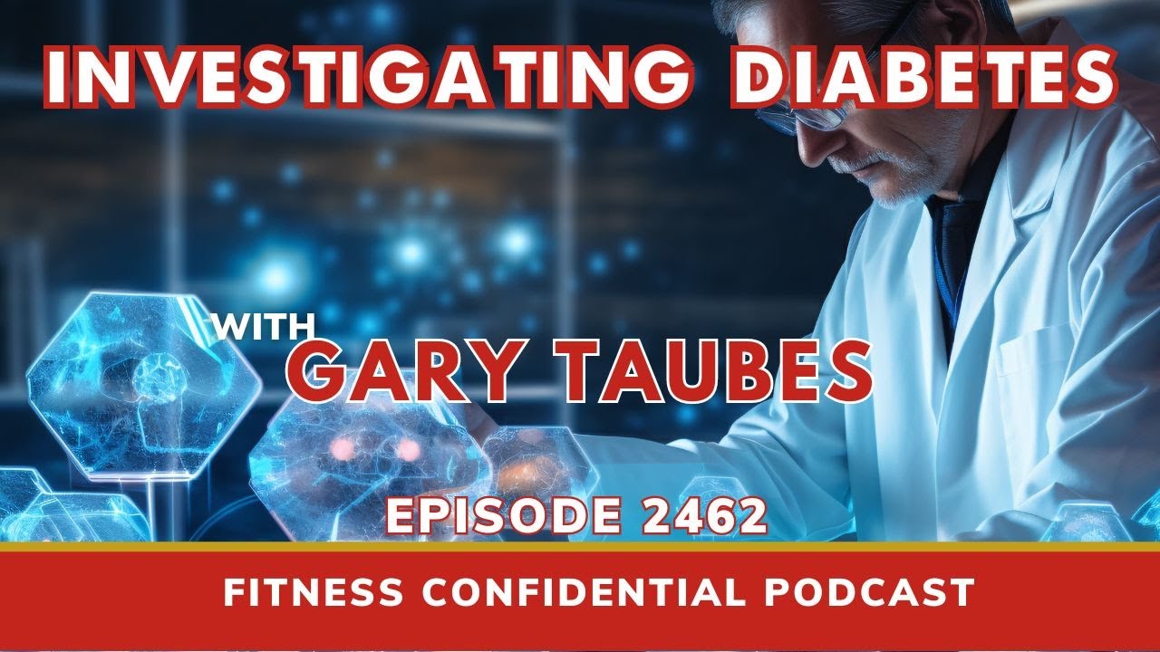 Investigating Diabetes with Gary Taubes - Episode 2462 - YouTube
