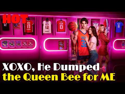 🆕🔥XOXO, He Dumped the Queen Bee for ME #drama #romantic #englishdrama #reelsshorts