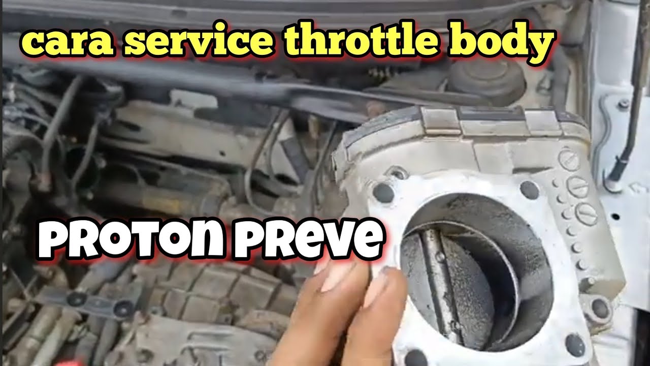 Cara service throttle body proton preve #dailyvlog #mechanic # ...