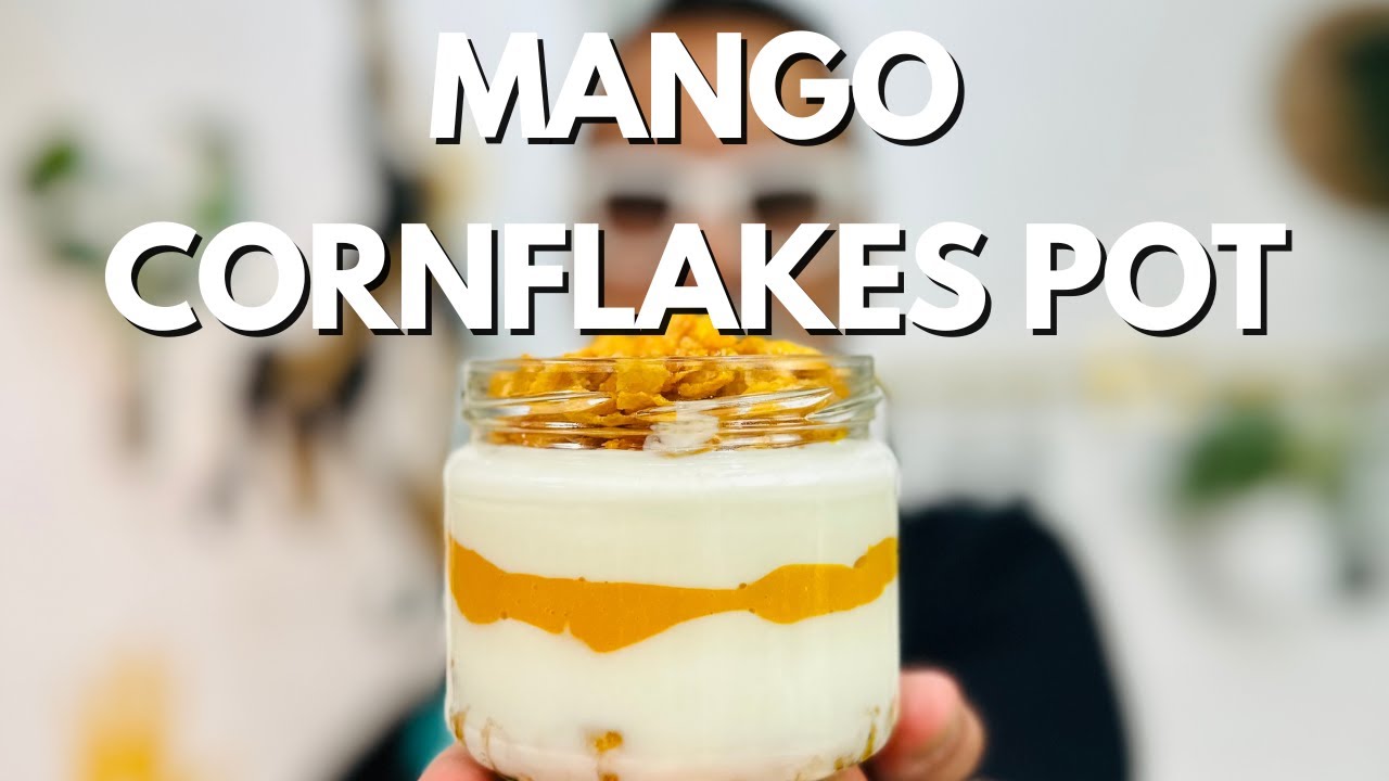 MANGO CORNFLAKES POT | Easy & Healthy Breakfast Recipe - YouTube