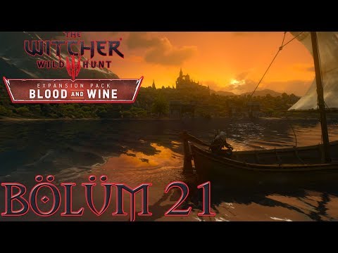 The Witcher 3: Blood And Wine Türkçe Altyazılı - Bölüm 21 - MANZARA  EŞLİĞİNDE KEŞİF
