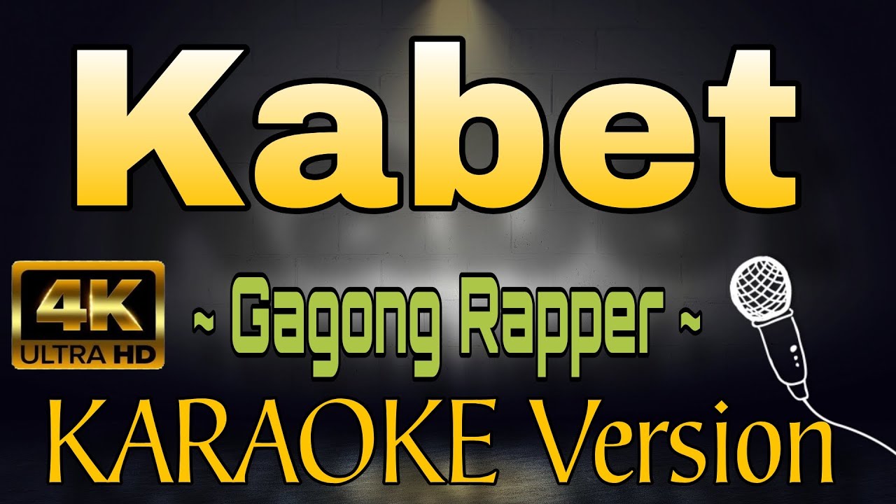 KABET - Gagong Rapper (HD KARAOKE Version) - YouTube