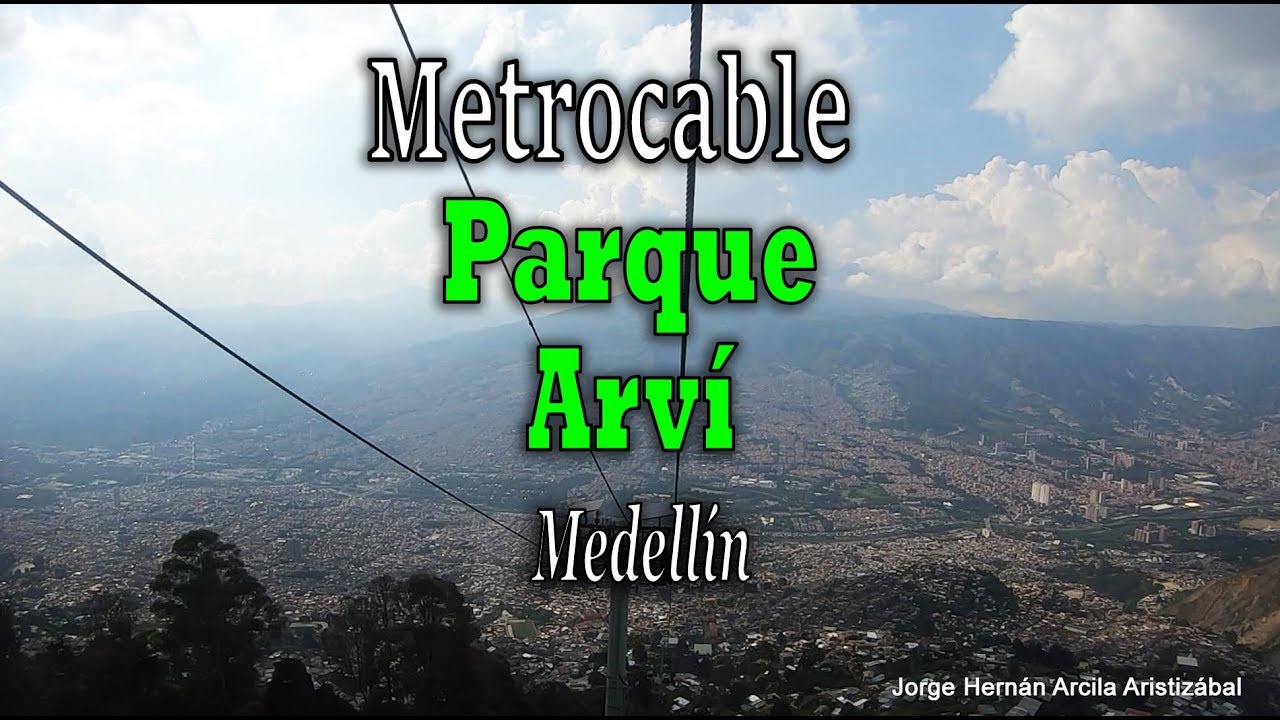 METROCABLE Parque Arvi Medellin - YouTube