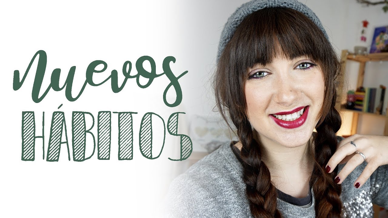 AÑO nuevo HÁBITOS nuevos || Errores y CONSEJOS para cambiar tus RUTINAS ...