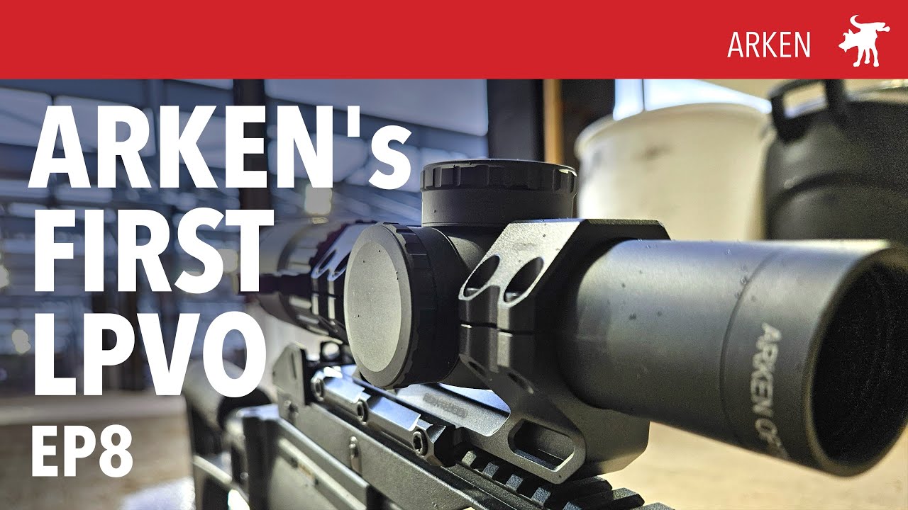 EP8: Arken made an LPVO - YouTube