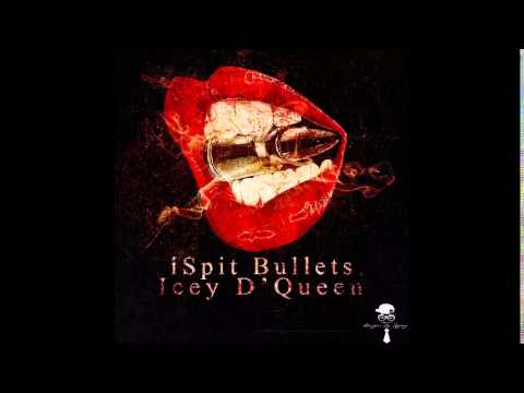 iSpit Bullets Icey D' Queen - YouTube