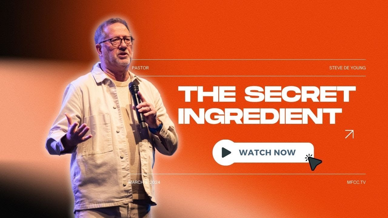 The Secret Ingredient | Pastor Steve De Young | Mountainview Church 11 ...