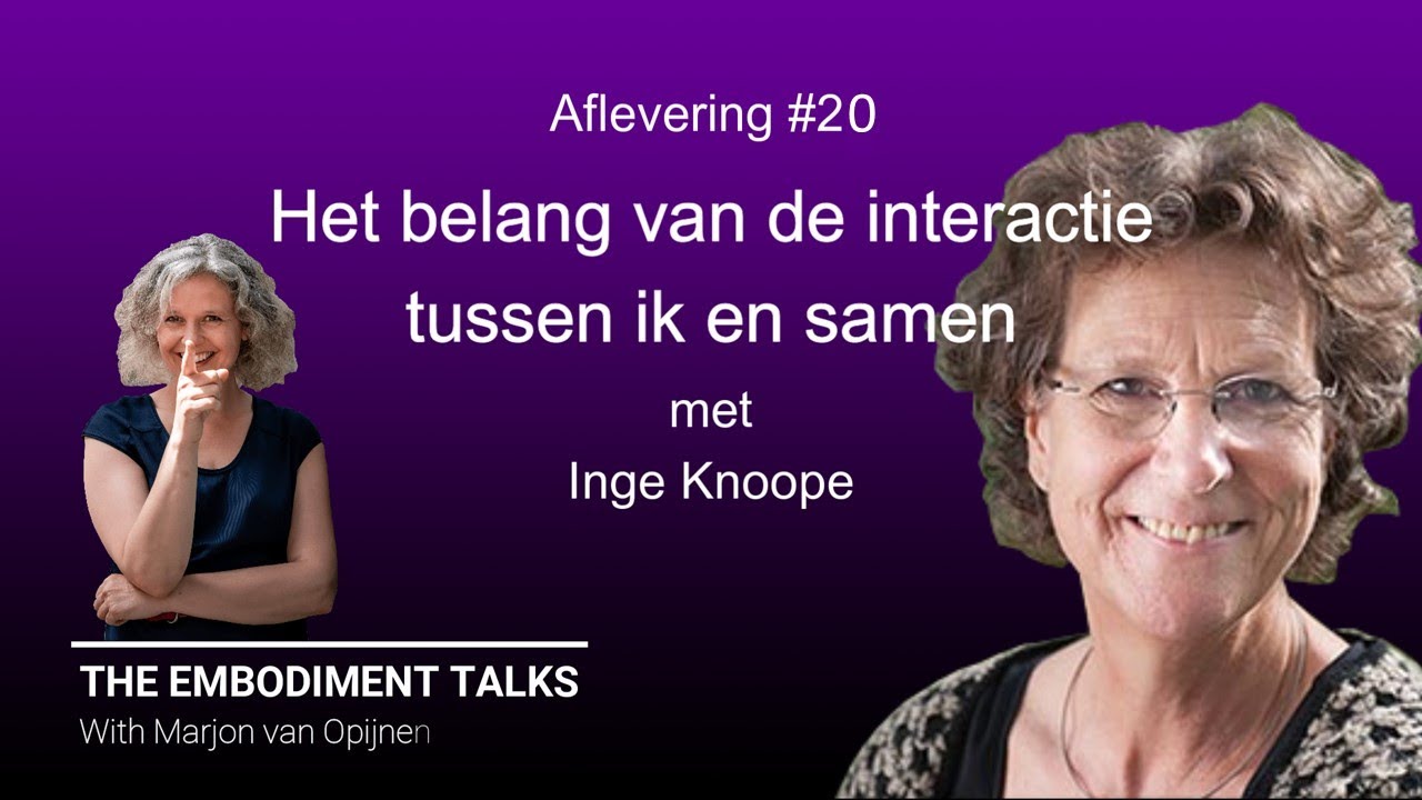 Het belang van de interactie tussen ik en samen met Inge Knoope (#20 ...