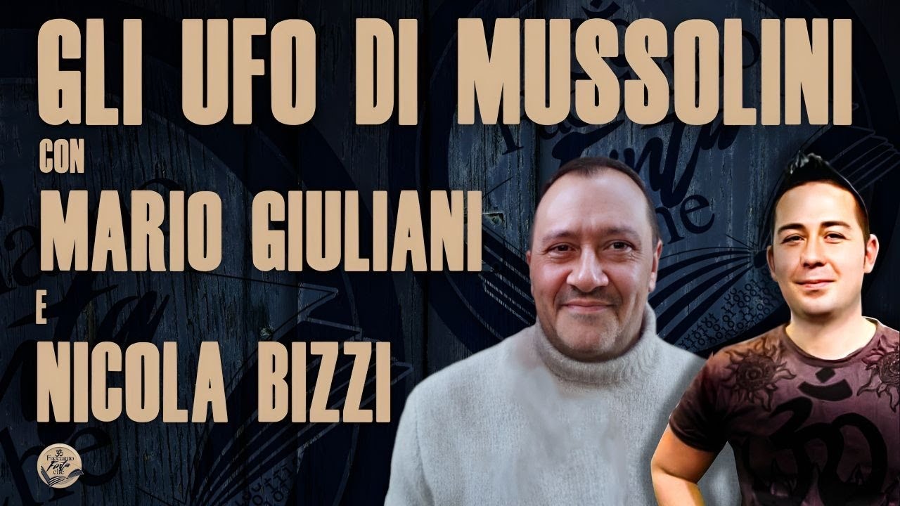 GLI UFO DI MUSSOLINI con NICOLA BIZZI e MARIO GIULIANI - YouTube