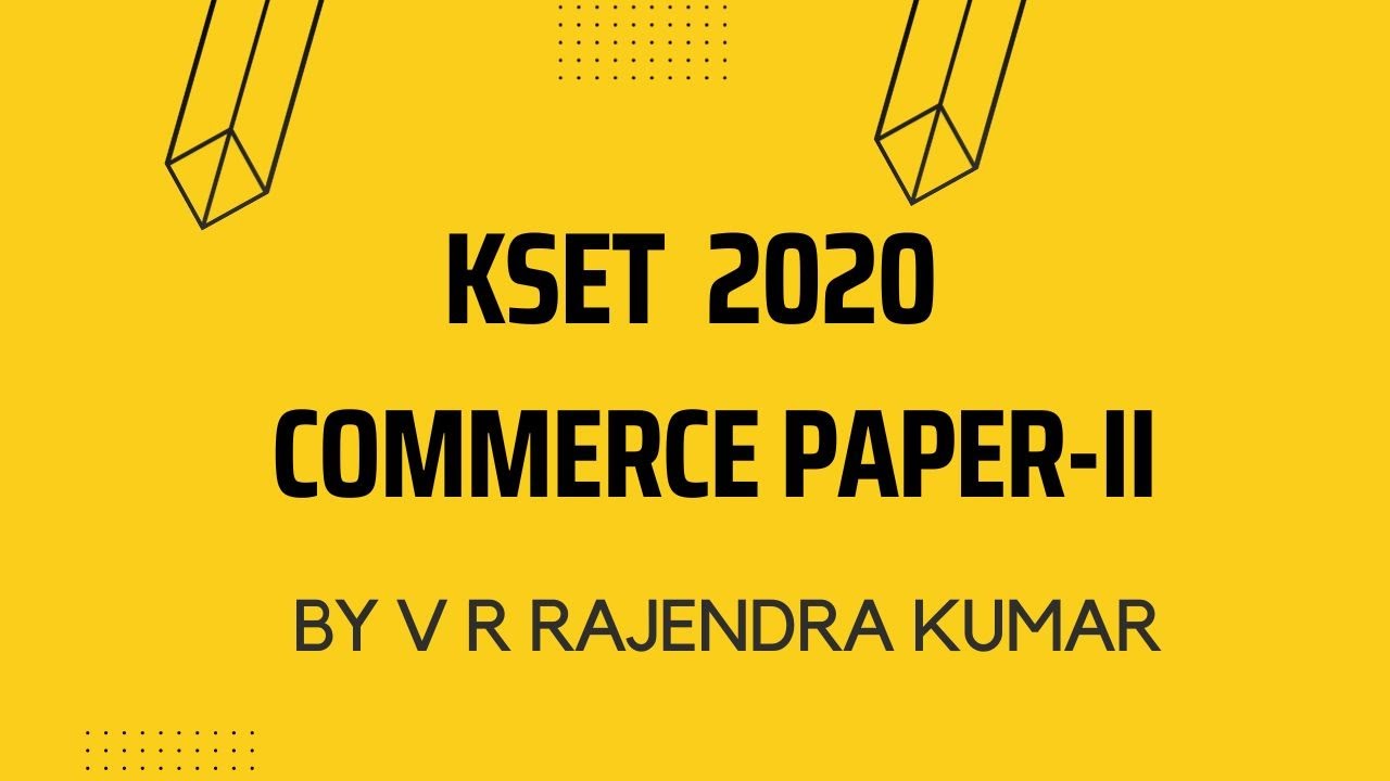 KSET 2020 COMMERCE PAPER-II BY V R RAJENDRA KUMAR - YouTube