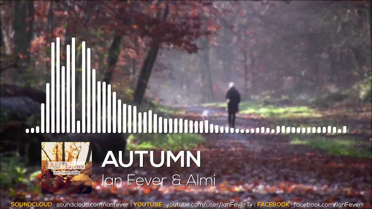Ian Fever & Almi - Autumn (No Copyright Music) Free Download - YouTube