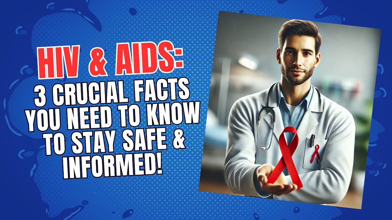 HIV & AIDS: 3 Crucial Facts You NEED to Know to Stay Safe & Informed ...