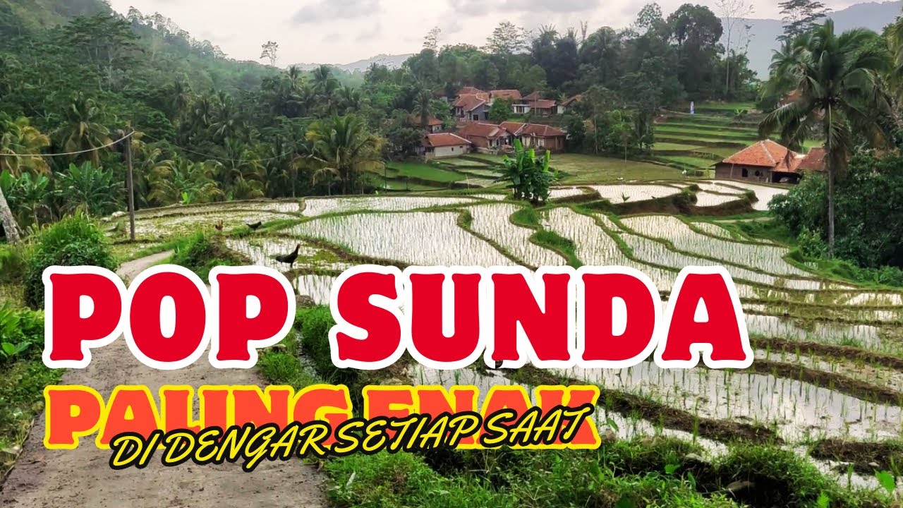 PERJALANAN INDAH DI PINGGIRAN DESA - POP SUNDA PALING ENAK DI DENGAR ...