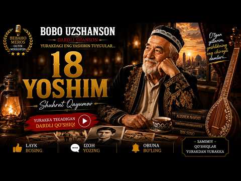 18 YOSHIM | Shuhrat Qayumov qo‘shig‘i | BOBO UZSHANSON