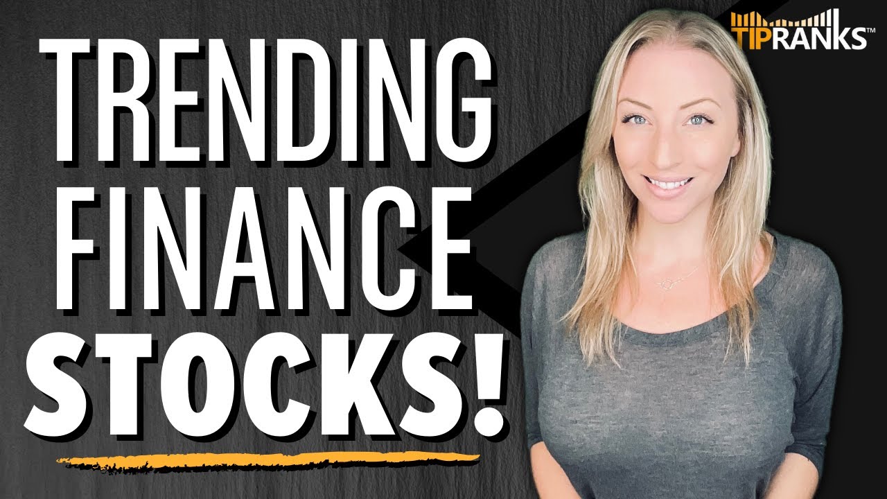 3 Trending Finance Stocks! Analyst Ratings Pour in After Unique Q4 ...