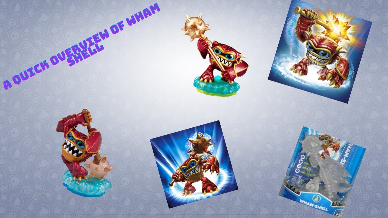 Skylanders A Quick Overview Of Wham Shell: Episode 25 - YouTube