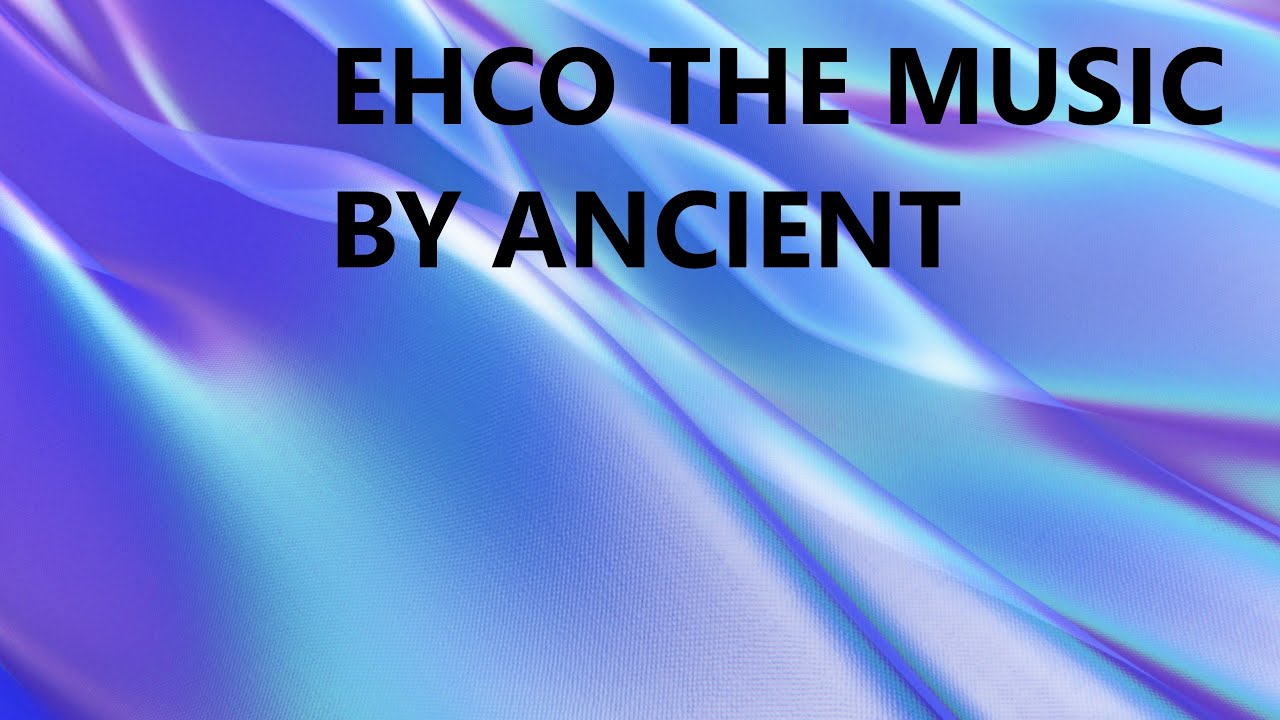 Ancient - ECHO - Offical Music - YouTube