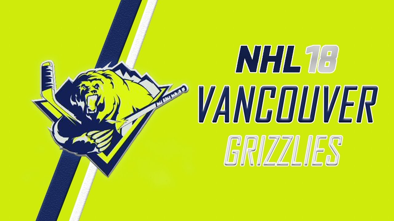 NHL 18 - Custom League - Vancouver Grizzlies Team Introduction - YouTube