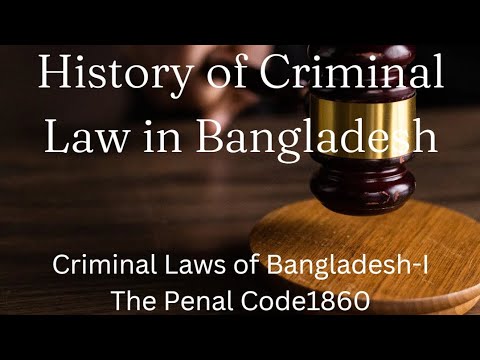 History of Penal Code 1860 | The Criminal laws of Bangladesh -1. - YouTube