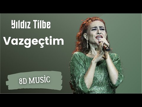Yıldız Tilbe - Vazgeçtim (8D Audio)