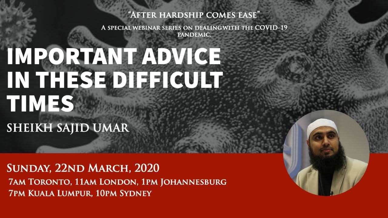 Important Advice in these Difficult Times [Sheikh Sajid Umar] - YouTube