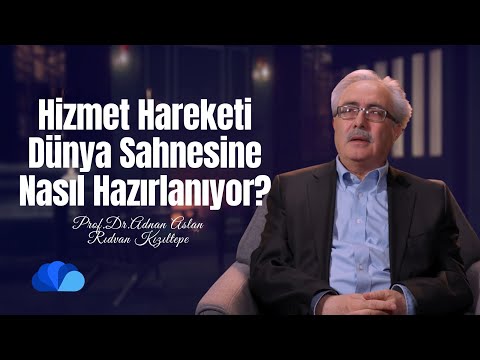 Hizmet Hareketi Dünya Sahnesine Nasıl Hazırlanıyor?  I Prof.Dr.Adnan Aslan - Rıdvan Kızıltepe