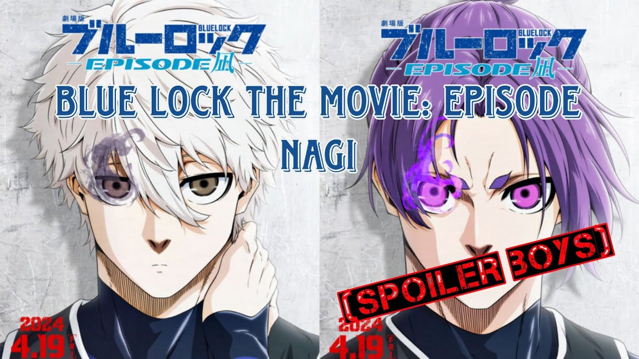 Spoiler Boys - Blue Lock The Movie: Episode Nagi - YouTube