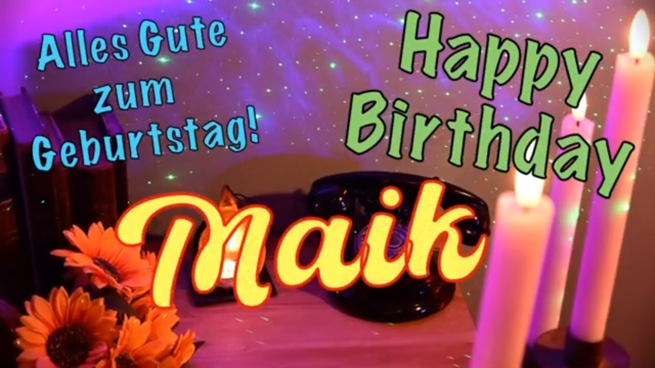 Lieber Maik, Happy Birthday und alles Gute zum Geburtstag ...