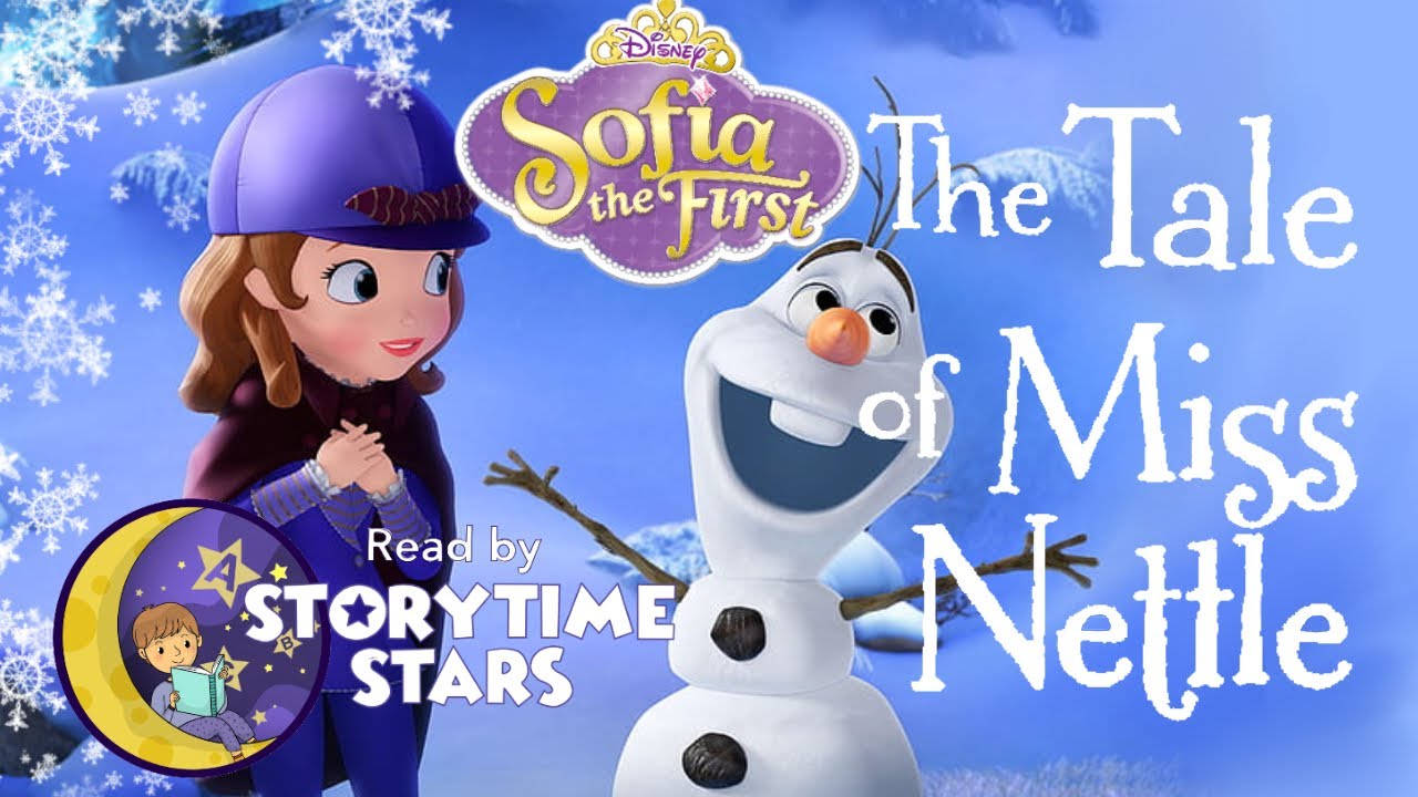 Disney “Sofia the First: The Tale of Miss Nettle” with Olaf! ⛄️👑 Short Bedtime Story Read Aloud ...
