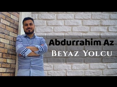 Beyaz Yolcu İlahisi / Abdurrahim Az