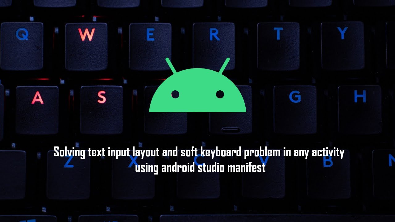 Solving Text Input Layout And Soft Keyboard Problem In Any Activity 1753