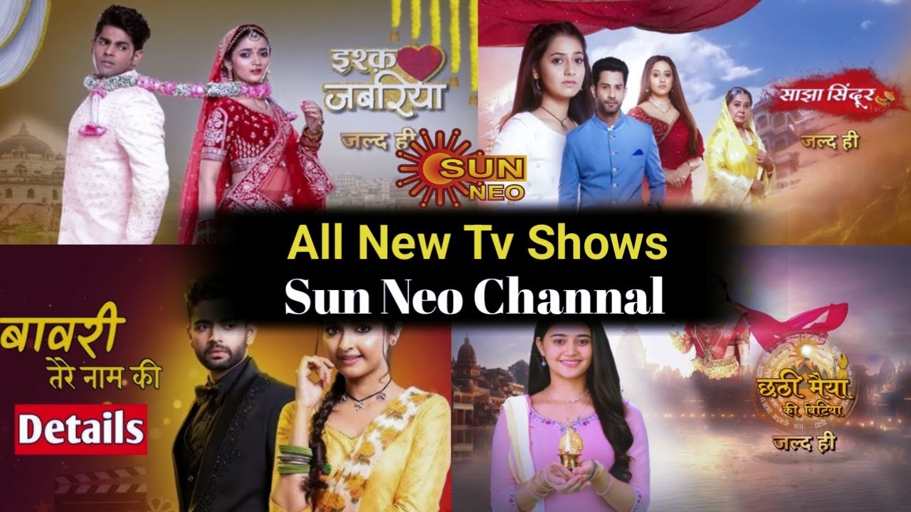 Sun Neo Upcoming 3 New Hindi Shows | All New Shows of Sun Neo Channel ...