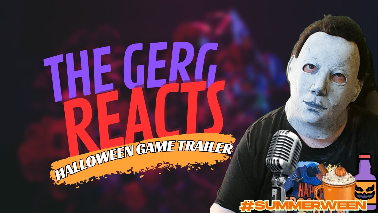 The Gerg's Reacts LIVE to the Halloween Game Trailer - YouTube