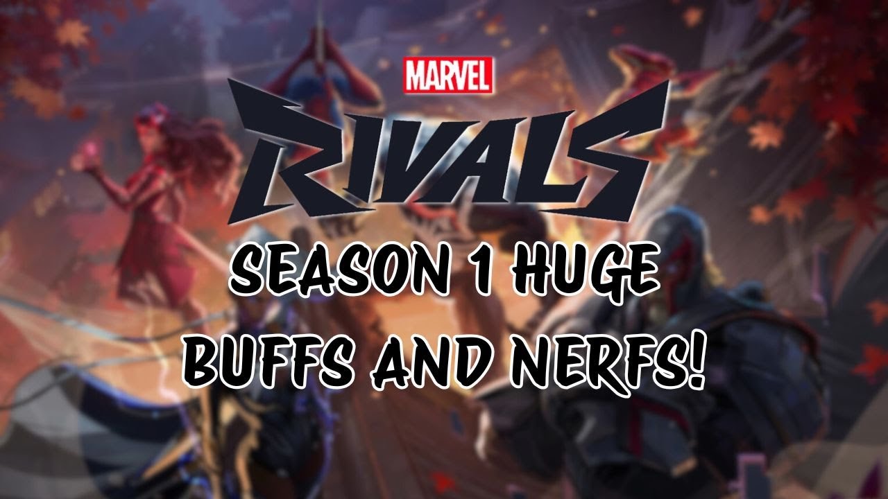 MARVEL RIVALS SEASON 1 CHANGES! (HUGE BUFFS AND NERFS) - YouTube