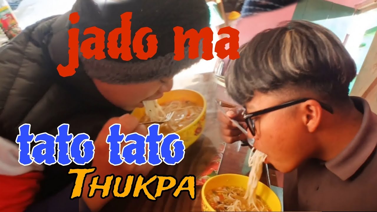 Jado Ma Tato Tato Thukpa Mukbang 😉 - YouTube