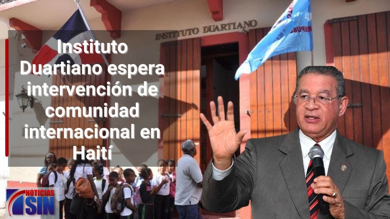 Instituto Duartiano esperan que comunidad internacional intervenga en ...